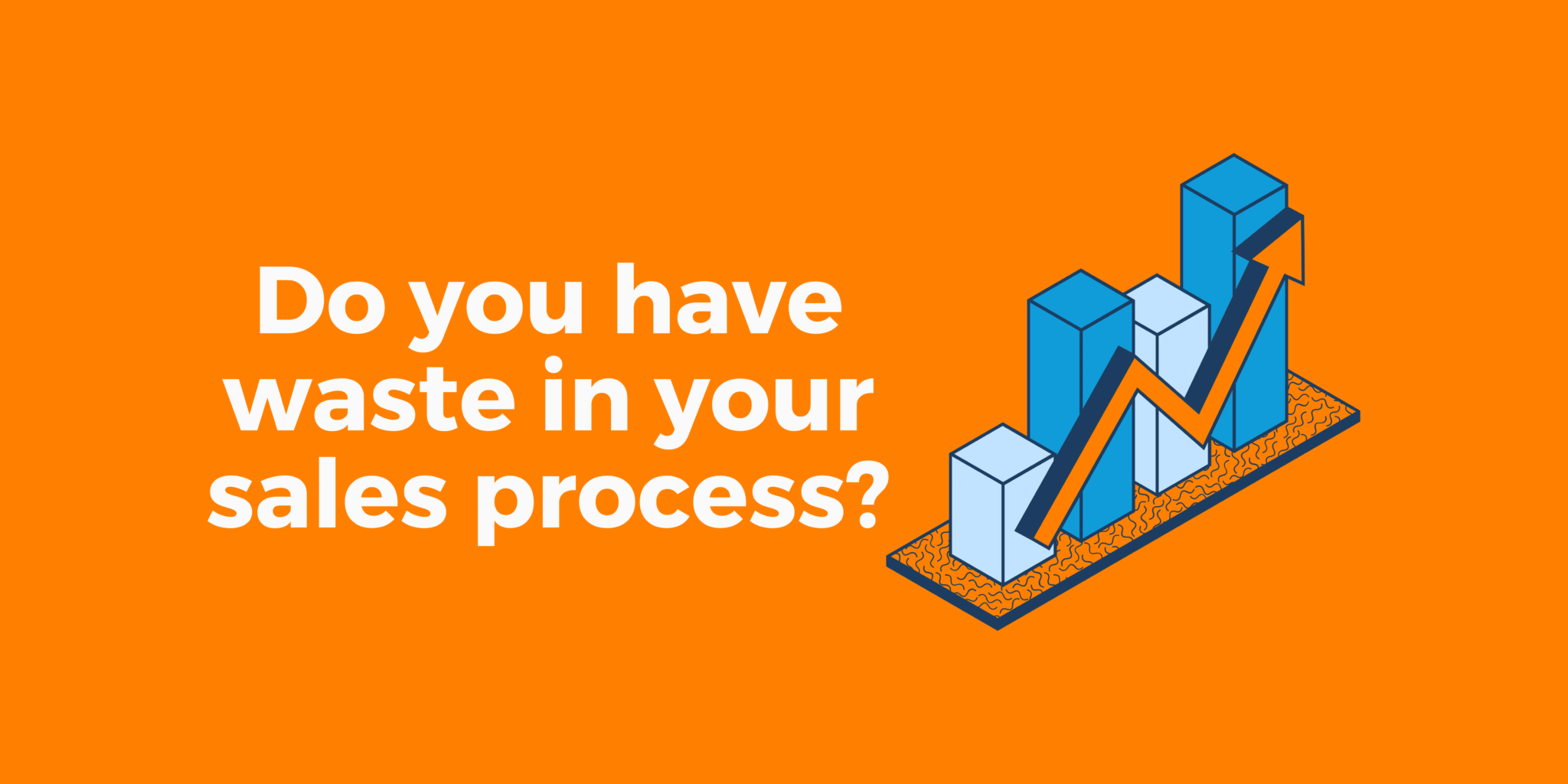 Do you have waste in your sales process? | TopLine Results Corporation