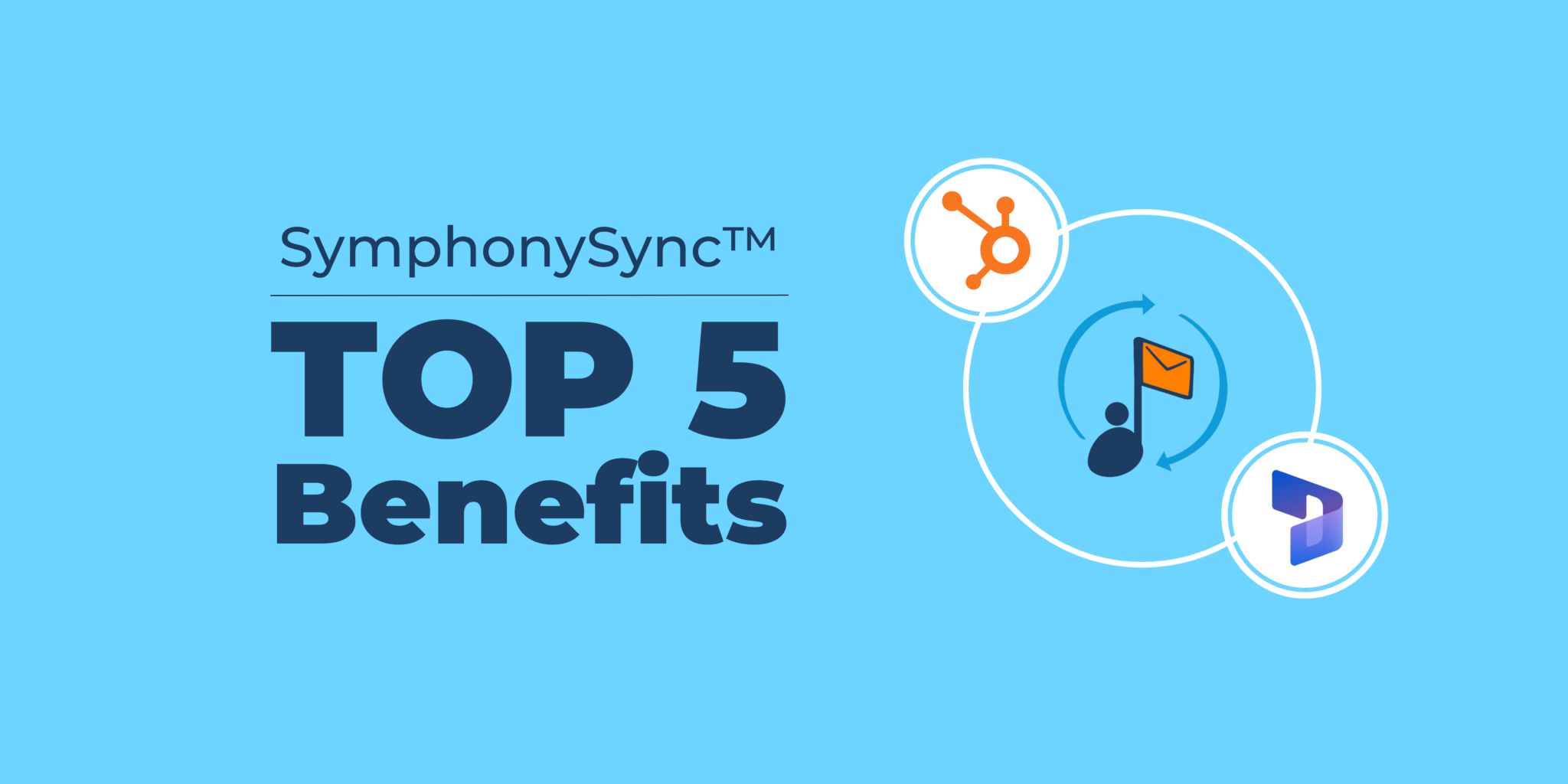 5 Benefits Of Integrating Dynamics 365 And Hubspot