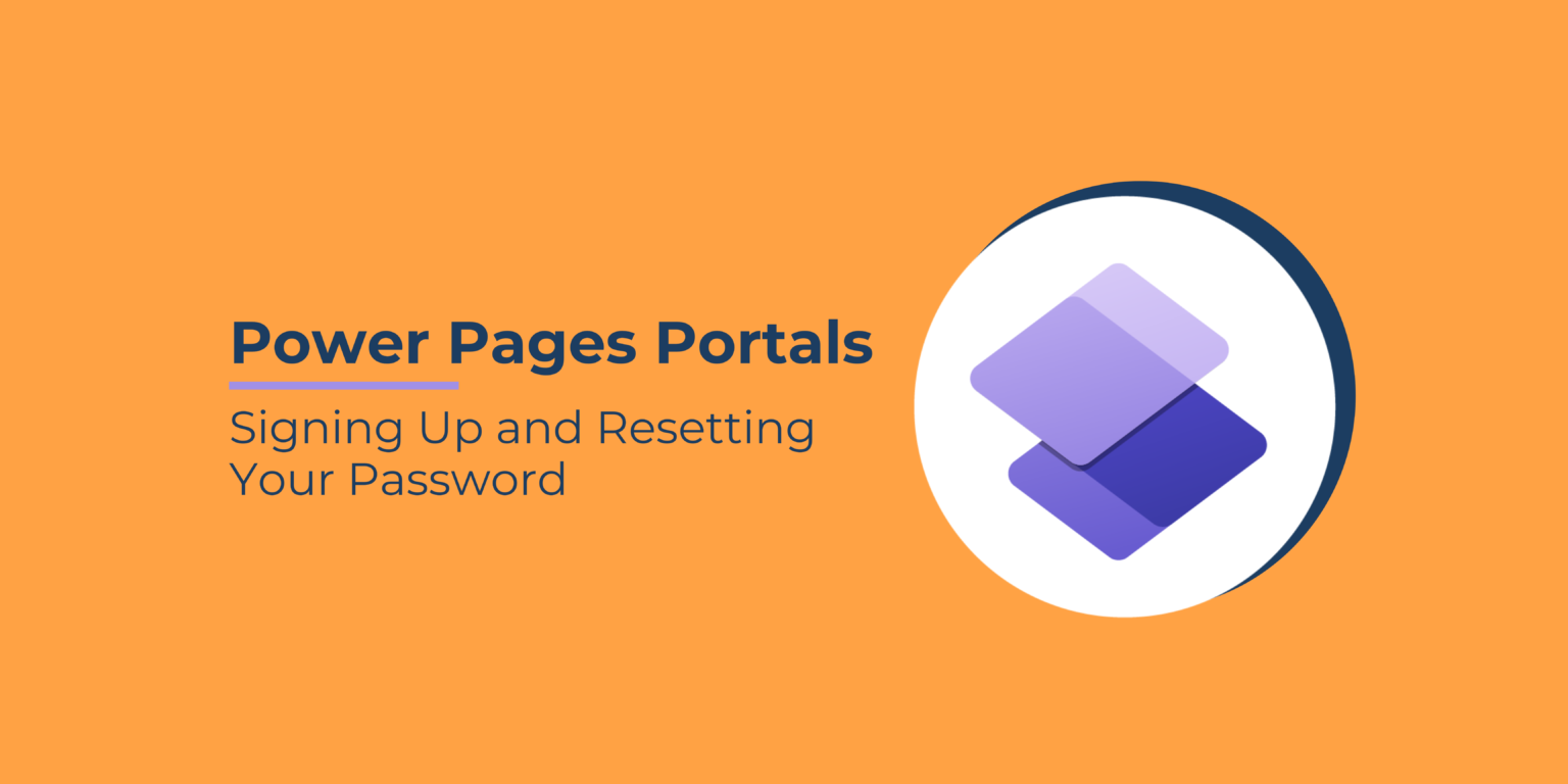 Signing Up and Resetting Your Password in Power Pages Portals